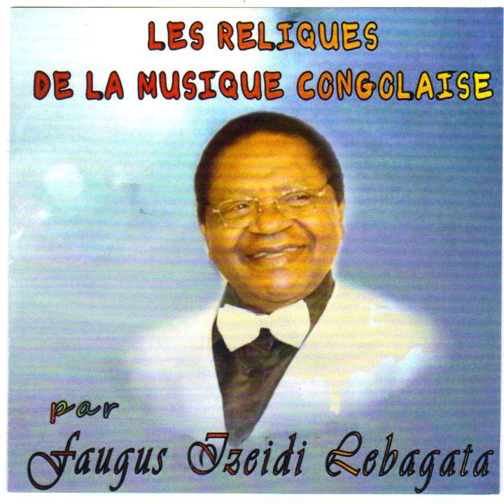 Nouvel album : Les Reliques de la musique congolaise - Univers Rumba ...